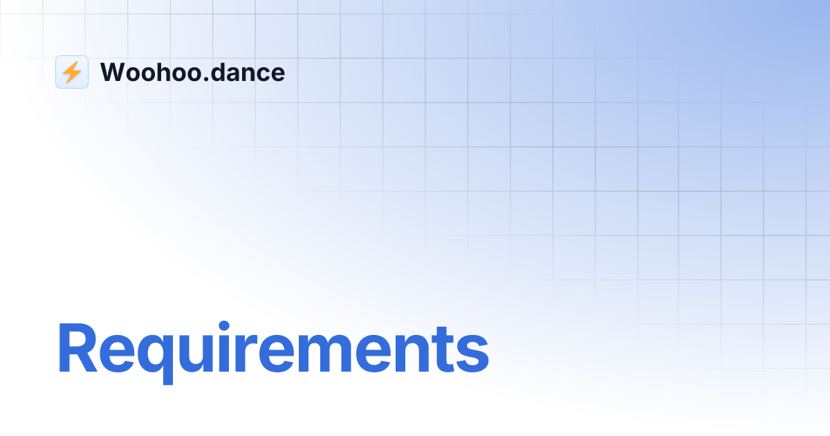 Requirements | Woohoo.dance